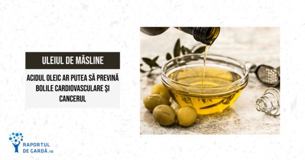 STUDIU. Acidul oleic din uleiul de măsline, rol în sănătatea ...